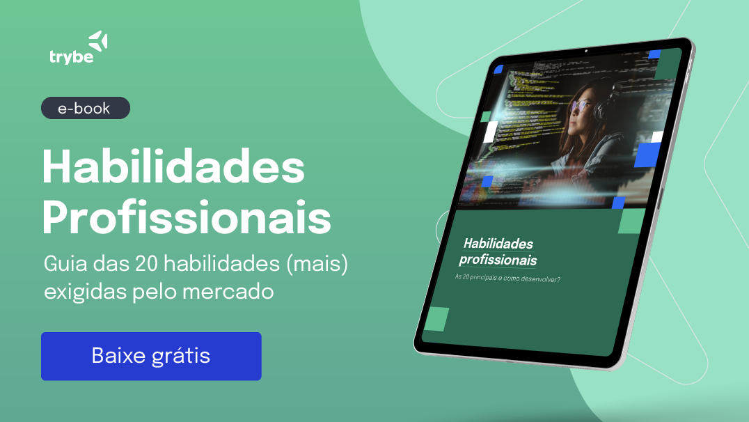 Quais habilidades são essenciais para a sua vida profissional? - Trybe
